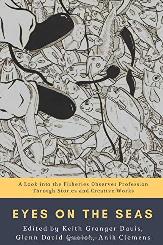 Eyes on the Seas: A Look into the Fisheries Observer Profession Through ...