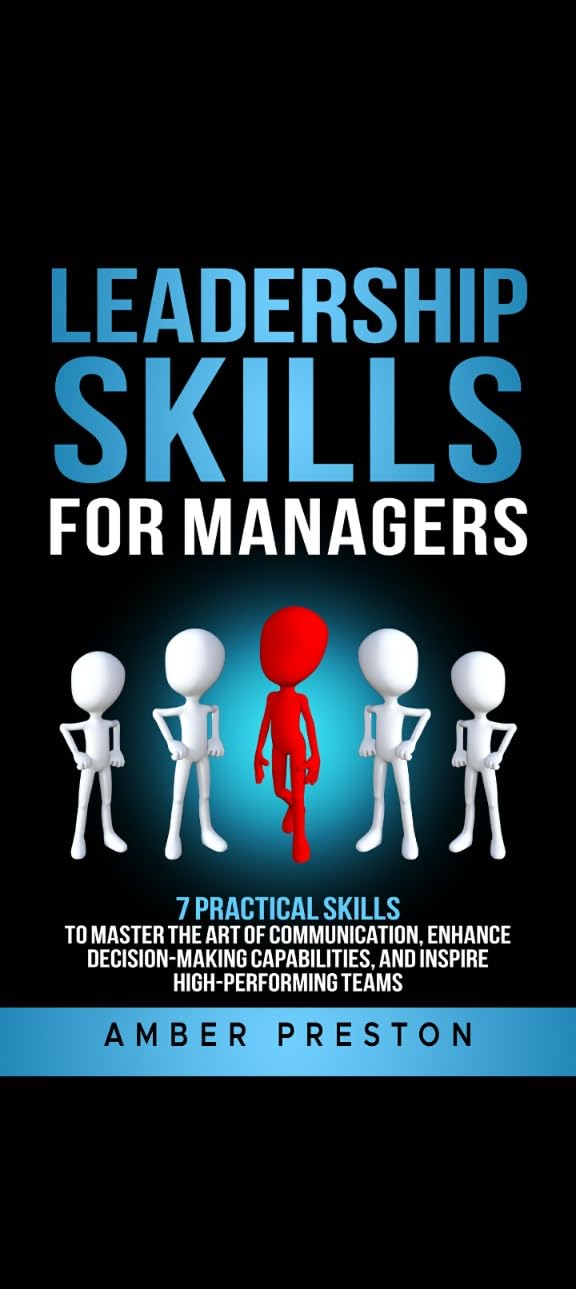Amazon.com: Leadership Skills for Managers: 7 Practical Skills to ...