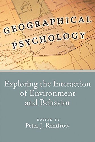 Geographical Psychology: Exploring the Interaction of Environment and ...