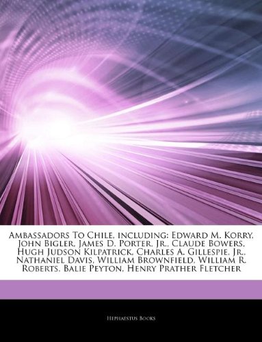 Amazon | Articles on Ambassadors to Chile, Including: Edward M. Korry ...