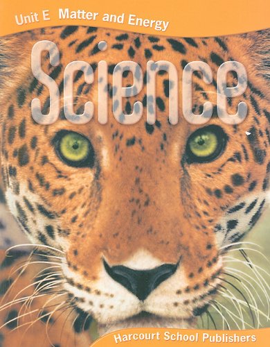 Harcourt Science: Unit Big Books Grade 5 Unit E: Matter and Energy 2006 ...