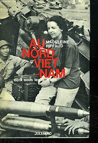 Amazon.com: Au nord viet-nam ecrit sous les bombes: Riffaud, Madeleine ...