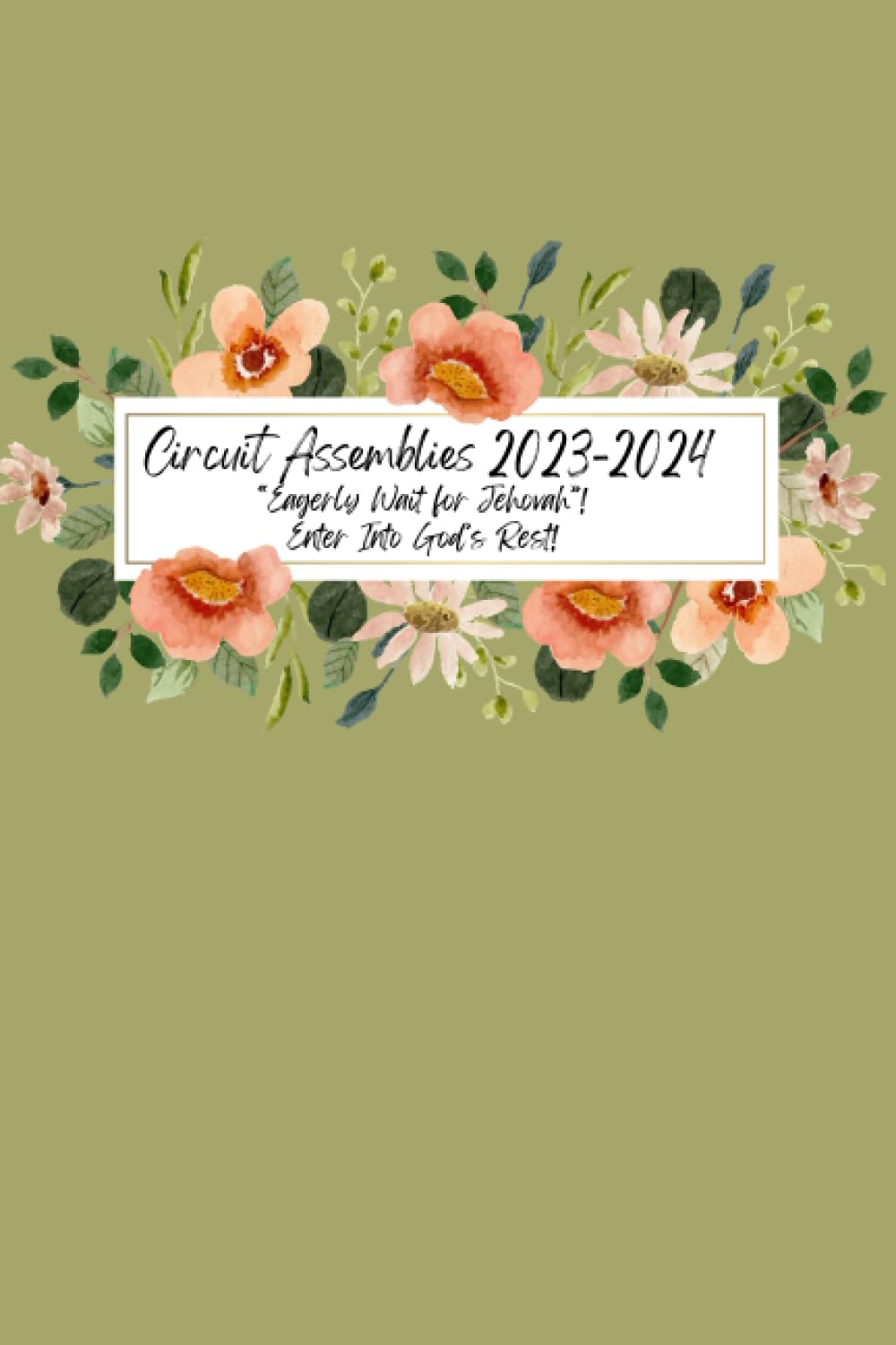 Circuit Assemblies 2023-2024: "Eagerly Wait for Jehovah"! / Enter Into ...