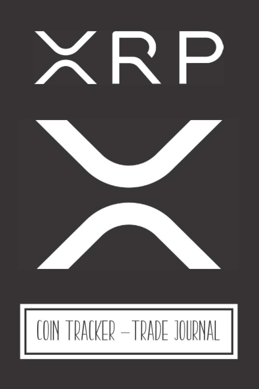 XRP | Coin Tracker-Trade Journal: Notebook for XRP and Crypto ...