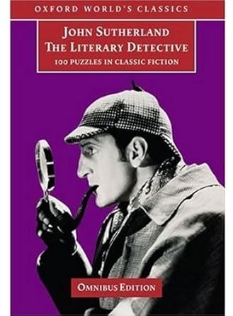 The Literary Detective: 100 Puzzles in Classic Fiction (Oxford World's ...