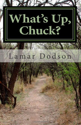 What's Up, Chuck?: none: Dodson, Lamar: 9781461055921: Amazon.com: Books