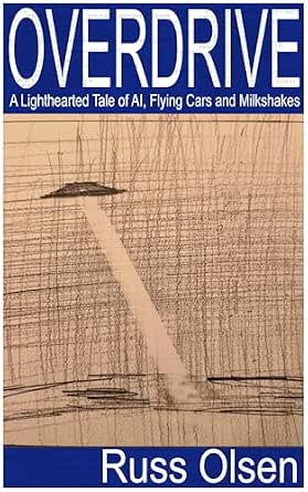 Amazon.com: Overdrive: A Lighthearted Tale of AI, Flying Cars and ...