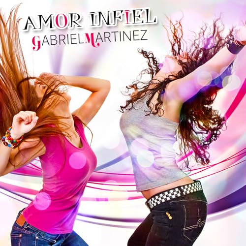 Play Amor Infiel by Gabriel Martinez on Amazon Music