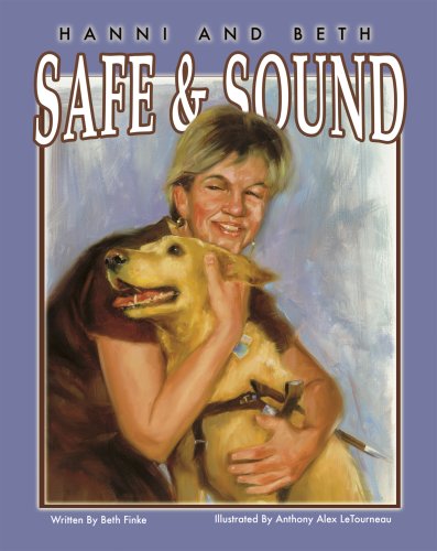 Hanni and Beth: Safe & Sound: Beth Finke, Anthony Alex Letourneau ...