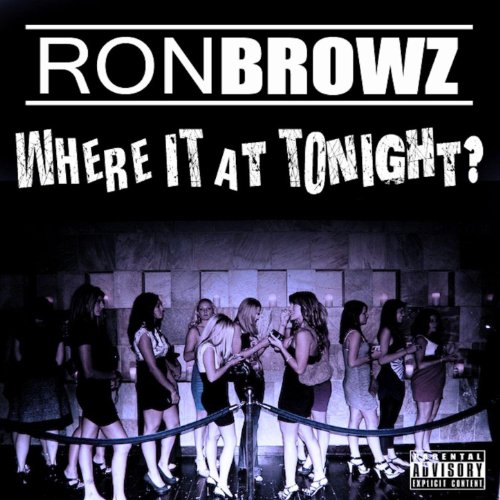 Play Where It At Tonight? by Ron Browz on Amazon Music
