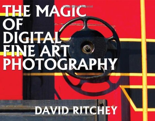 The Magic of Digital Fine Art Photography: David Ritchey: 9780929915579 ...