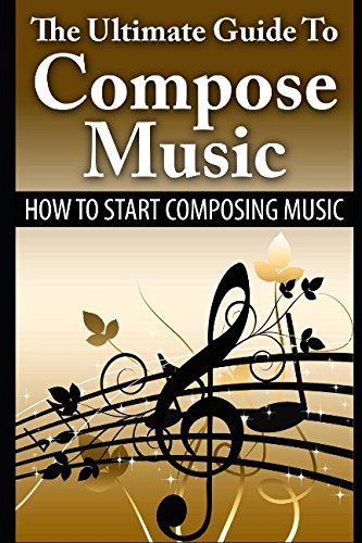 The Ultimate Guide To Compose Music: How To Start Composing Music ...