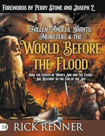 Fallen Angels, Giants, Monsters and the World Before the Flood: How the ...