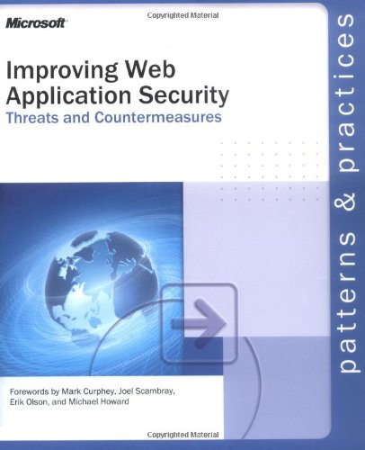 Improving Web Application Security: Threats and Countermeasures: Corporation, Microsoft ...