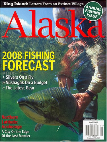 Alaska, April 2008 Issue: Editors of ALASKA Magazine: Amazon.com: Books