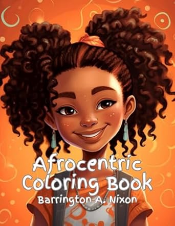 Afrocentric Coloring Book: for Kids: Journey into the Rhythms and ...