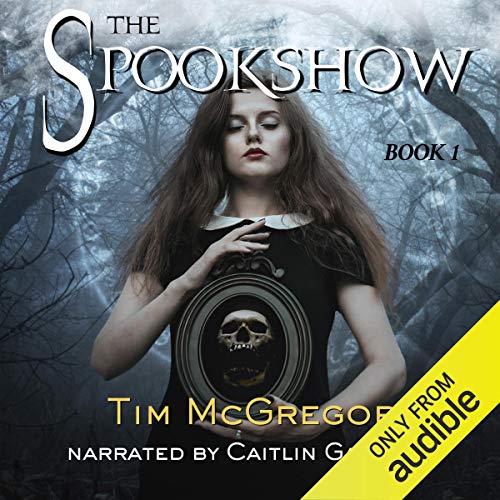 The Spookshow, Book 1 (Audio Download): Tim McGregor, Caitlin Gallogly ...