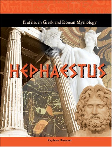Hephaestus (Profiles in Greek and Roman Mythology, 1): Reusser, Kayleen ...