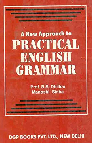 A New Approach to Practical English Grammar : Prof. R.S. Dhillon ...