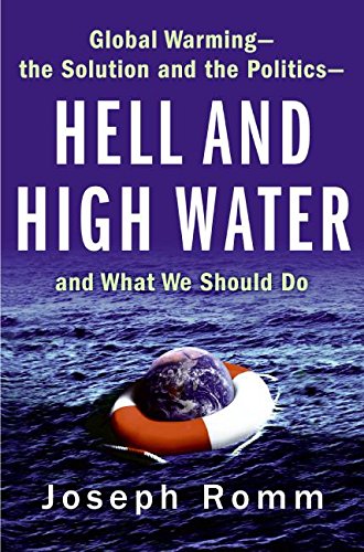 Hell and High Water: Global Warming-the Solution and the Politics-and ...