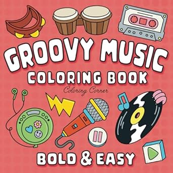 Amazon.com: Groovy Music Coloring Book: Bold & Easy (Coloring Corner ...