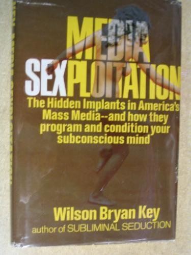 Media Sexploitation: Key, Wilson Bryan: 9780135730065: Amazon.com: Books