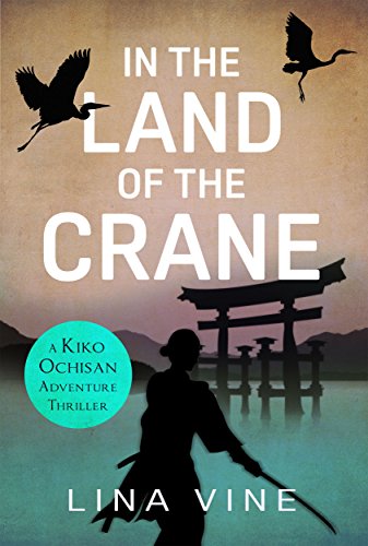 In the Land of the Crane: A Kiko Ochisan Adventure Thriller (Novella ...