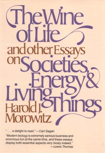The Wine of Life, and Other Essays on Societies, Energy and Living ...