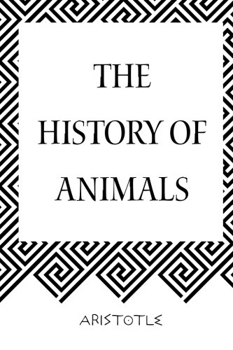 The History of Animals: Aristotle, Gaza, Theodorus: 9781519520135 ...