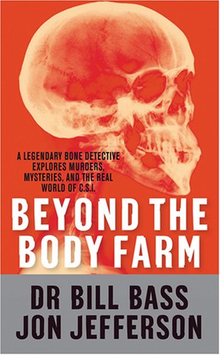 Beyond the Body Farm: Dr. Bill Blass, Jon Jefferson: 9781847247728 ...