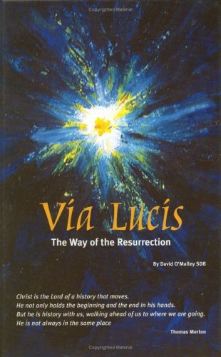 Via Lucis: The Way of the Resurrection: David O'Malley, Don Bosco ...
