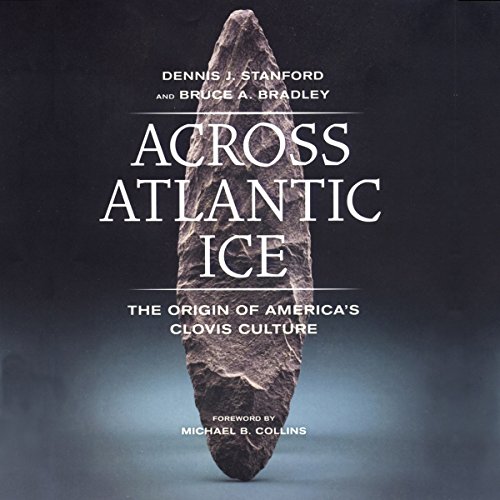Amazon.com: Across Atlantic Ice: The Origin of America's Clovis Culture ...
