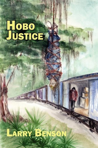 Hobo Justice: Benson, Larry: 9781935083351: Amazon.com: Books