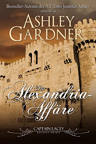 Die Alexandria-Affäre: Deutsche Ausgabe (Captain Lacey Regency Krimis ...