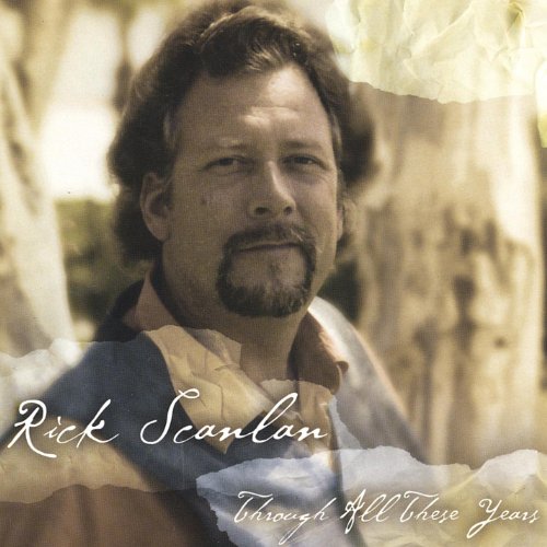 Amazon.com: Through All These Years : Rick Scanlan: Digital Music
