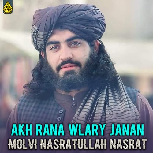 Akh Rana Wlary Janan de Molvi Nasratullah Nasrat no Amazon Music Unlimited