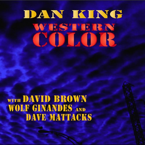 Amazon MusicでDan KingのWestern Color with David Brown, Wolf Ginandes and ...