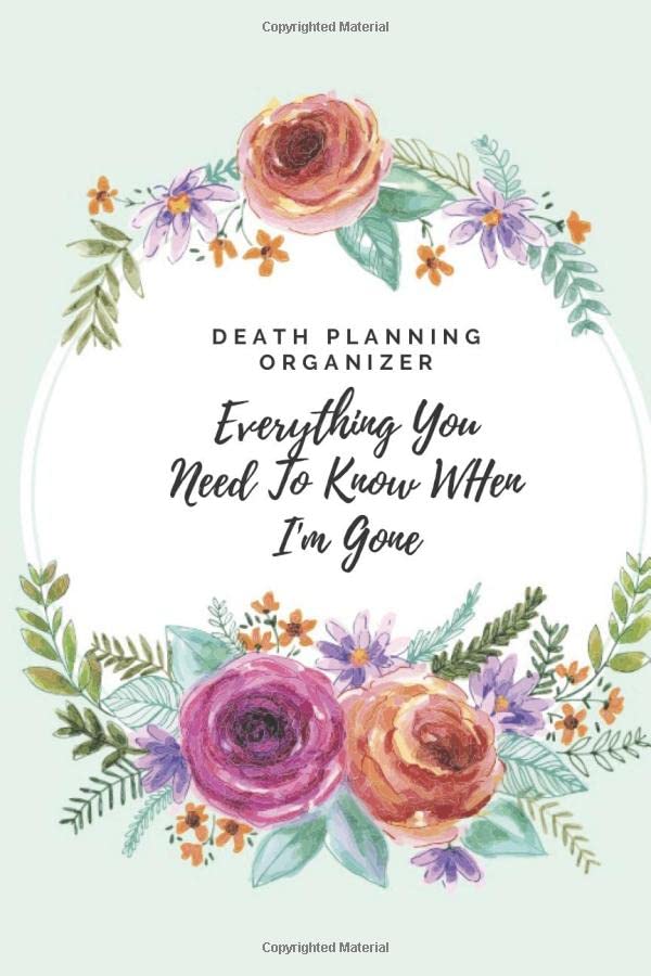 Death Planning Organizer Everything You Need To Know When I'm Gone: An ...