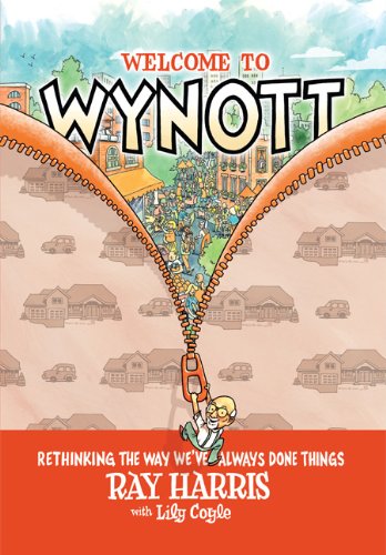 Buy Welcome to Wynott: Rethinking the Way We ve Always Done Thing Book ...