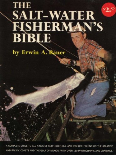 The Salt-Water Fisherman's Bible: bauer, erwin a.: Amazon.com: Books