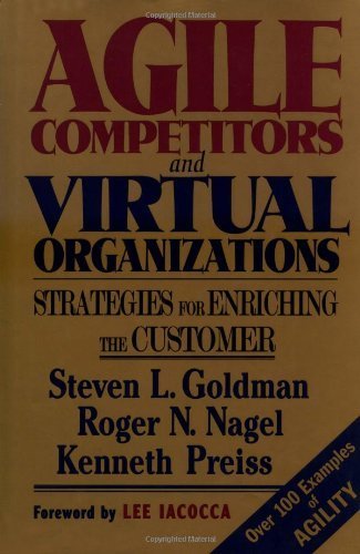 Agile Competitors and Virtual Organizations: Strategies for Enriching ...
