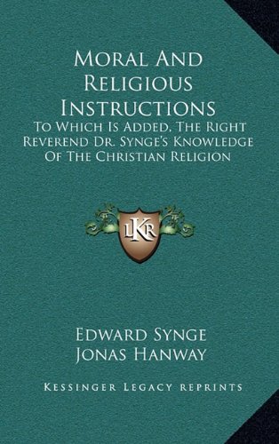 Moral And Religious Instructions: To Which Is Added, The Right Reverend ...