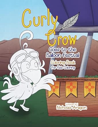 The Curly Crow Goes to the Balloon Festival Coloring Book: For Kids ...