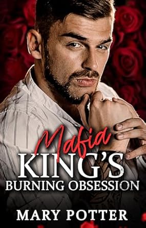 Amazon.com: Mafia King's Burning Obsession: Instalove Mafia Romance (Mafia King's Crazed ...