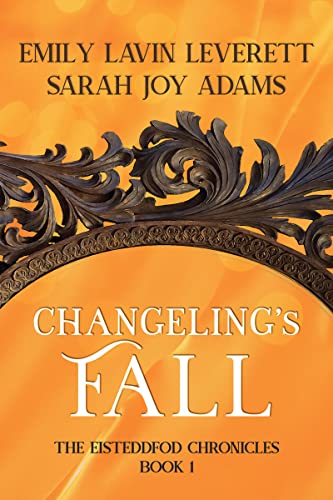 Amazon.com: Changeling's Fall (The Eisteddfod Chronicles Book 1) eBook ...