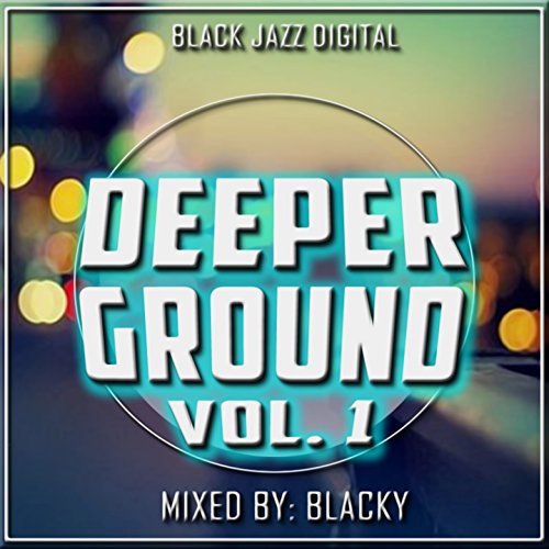 Écouter Deeper Ground, Vol. 1 par Blacky sur Amazon Music Unlimited