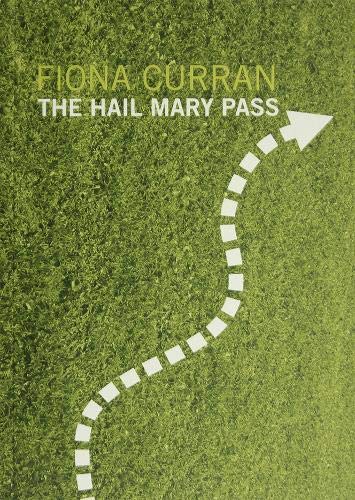 The Hail Mary Pass: Curran, Fiona: 9781903110416: Amazon.com: Books