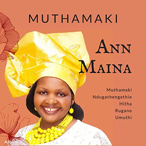 Play Muthamaki by Ann Maina on Amazon Music