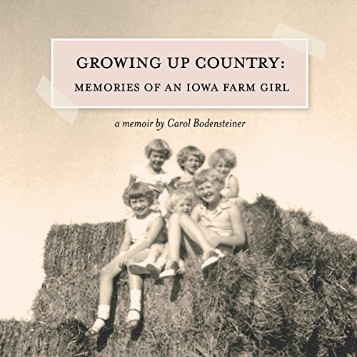 Amazon.com: Growing Up Country: Memories of an Iowa Farm Girl (Audible ...