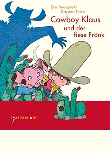 Cowboy Klaus und der fiese Fränk: Lesestufe A : Karsten Teich, Eva ...